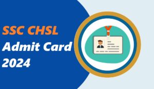 SSC CHSL Syllabus 2024, Exam Pattern, Download PDF